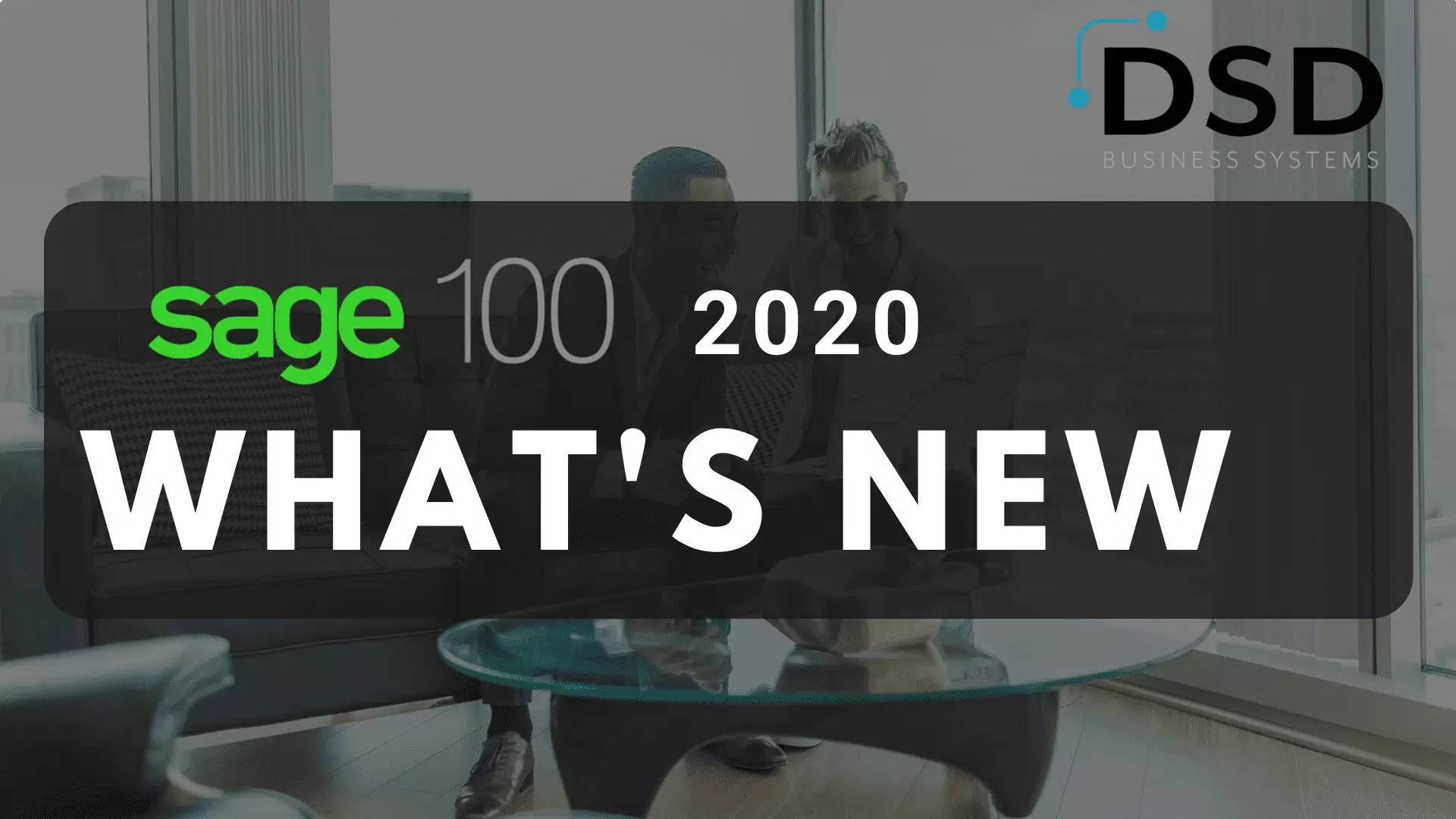 Sage 100cloud 2020: What's New - DSD Business Systems