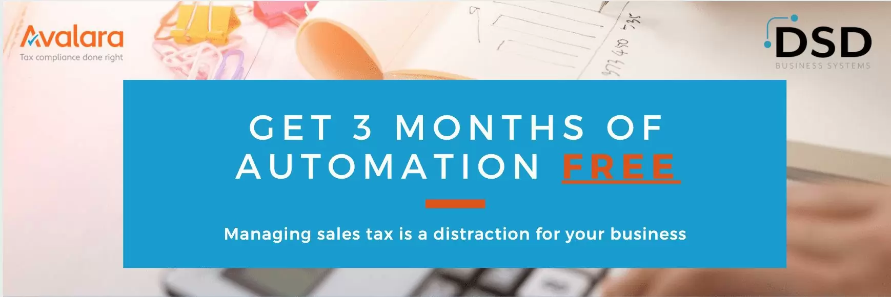 Avalara: 3 Months of Free Tax Automation On Us - DSD Business Systems