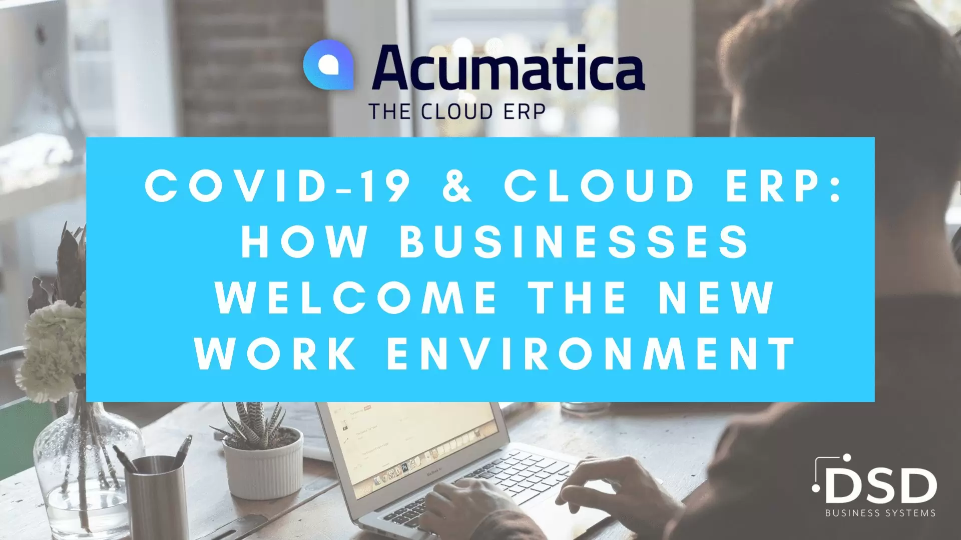 Covid-19 & Cloud ERP: How Businesses Welcome the New Work Environment ...