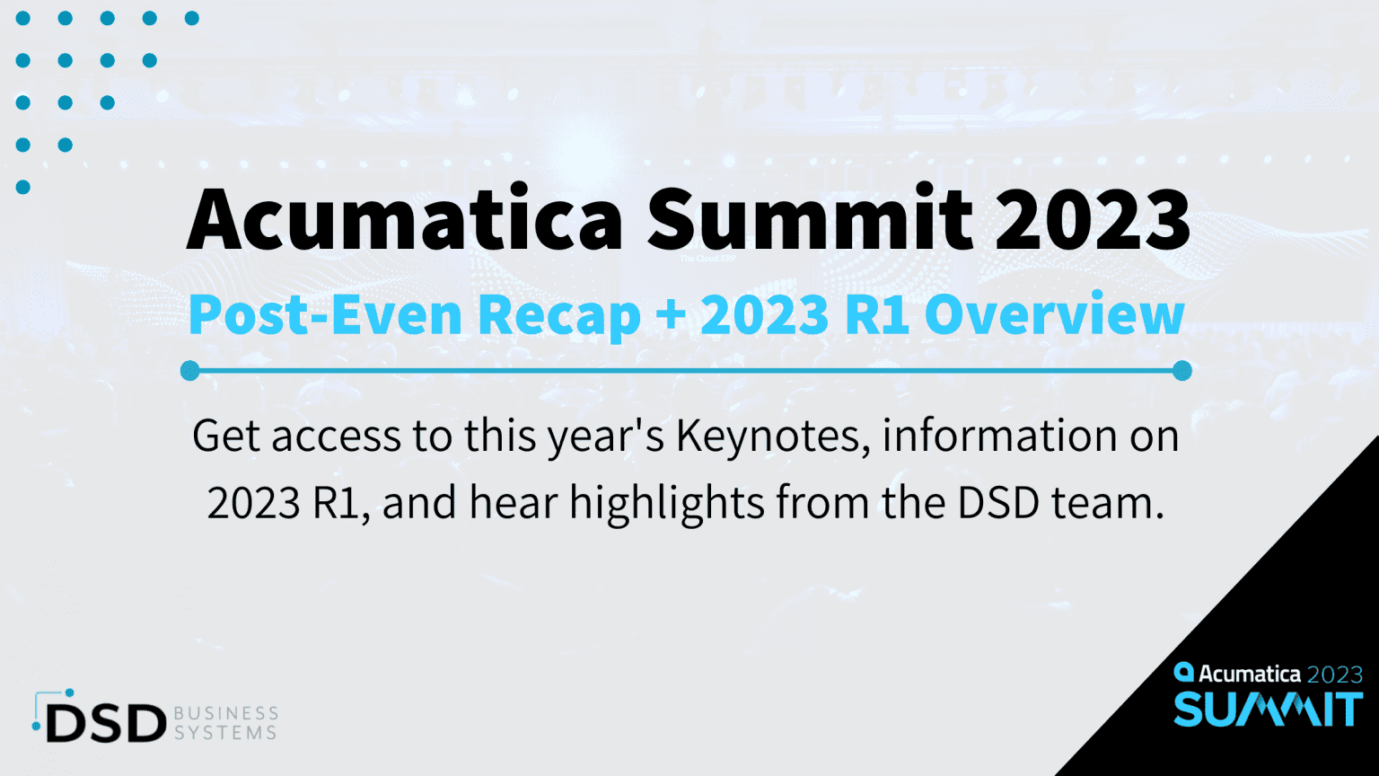 Acumatica Summit 2023: Post-Event Recap - DSD Business Systems