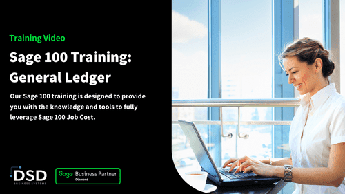 Sage 100 Training and Tutorials: General Ledger - DSD Business Systems