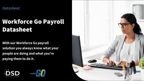 Workforce Go Payroll Datasheet - DSD Business Systems